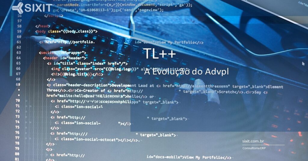 TL++ A Evolução do AdvPL | Six IT Consultoria ERP